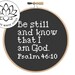 Be Still and Know That I Am God Psalm 46:10 - Cross Stitch PATTERN ...