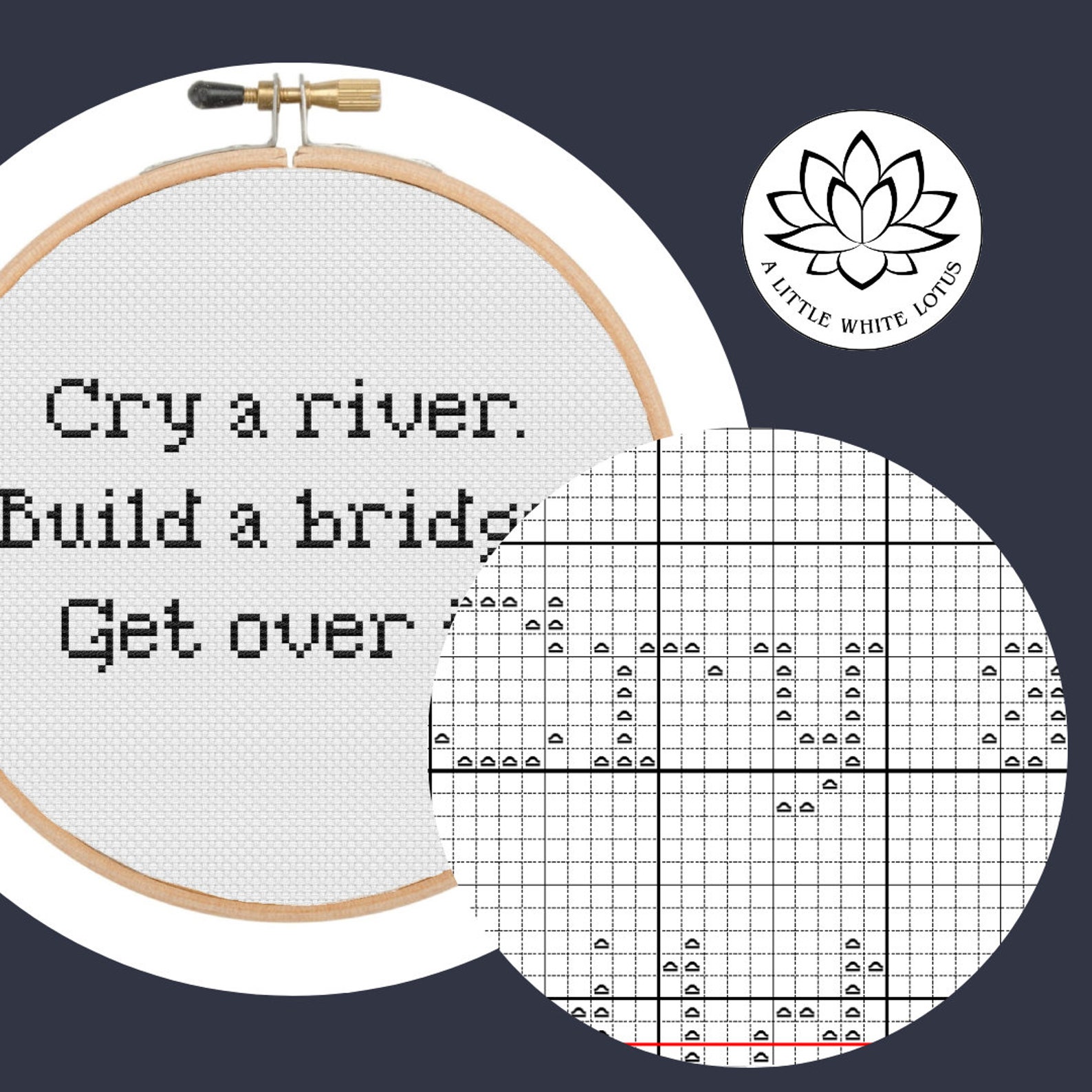 Cry A River Build A Bridge Get Over It - Cross Stitch PATTERN - Digital ...