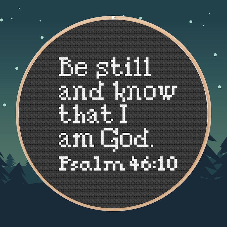 Be Still and Know That I Am God Psalm 46:10 Cross Stitch PATTERN ...
