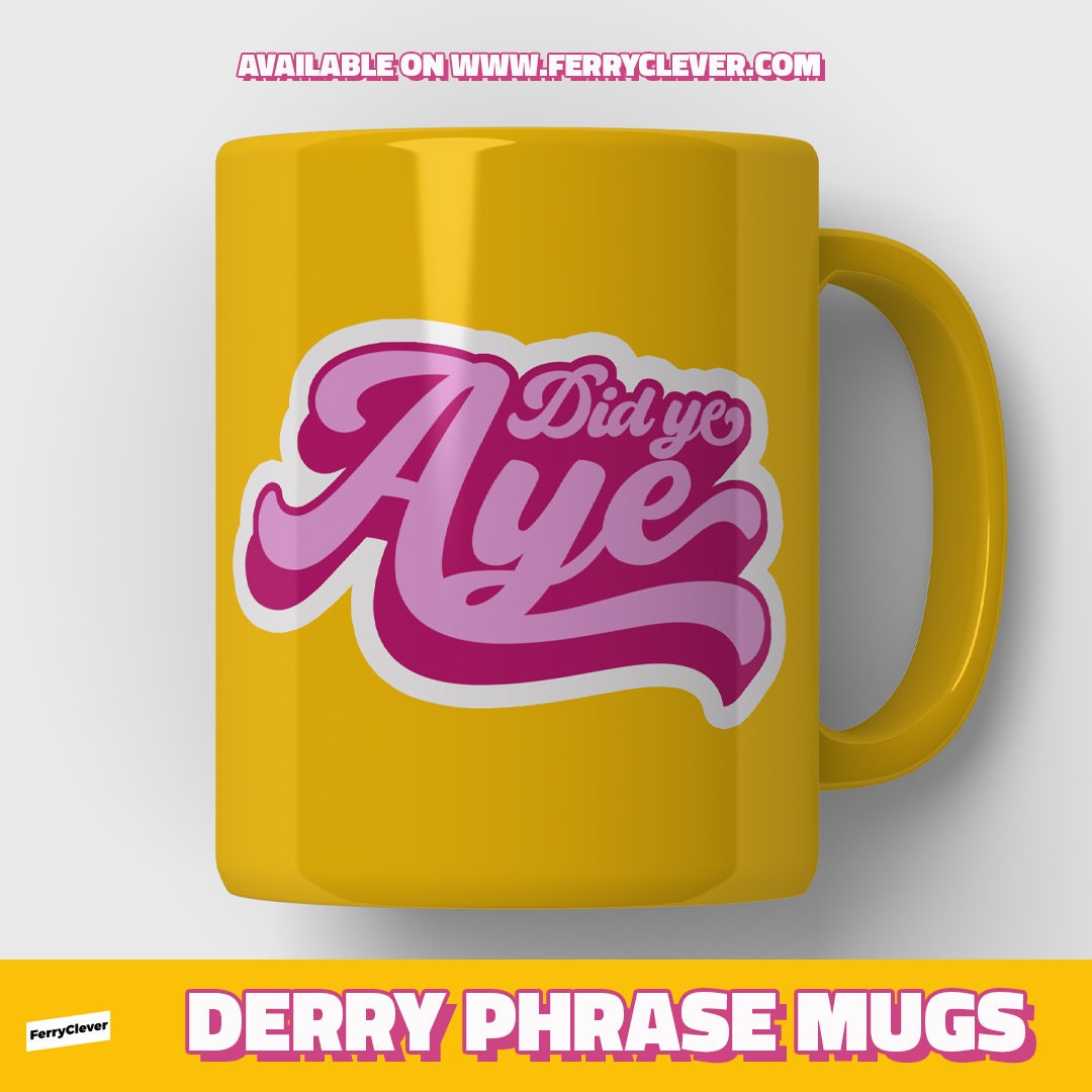 Did Ye Aye Mug | Derry Phrase Mug - Etsy