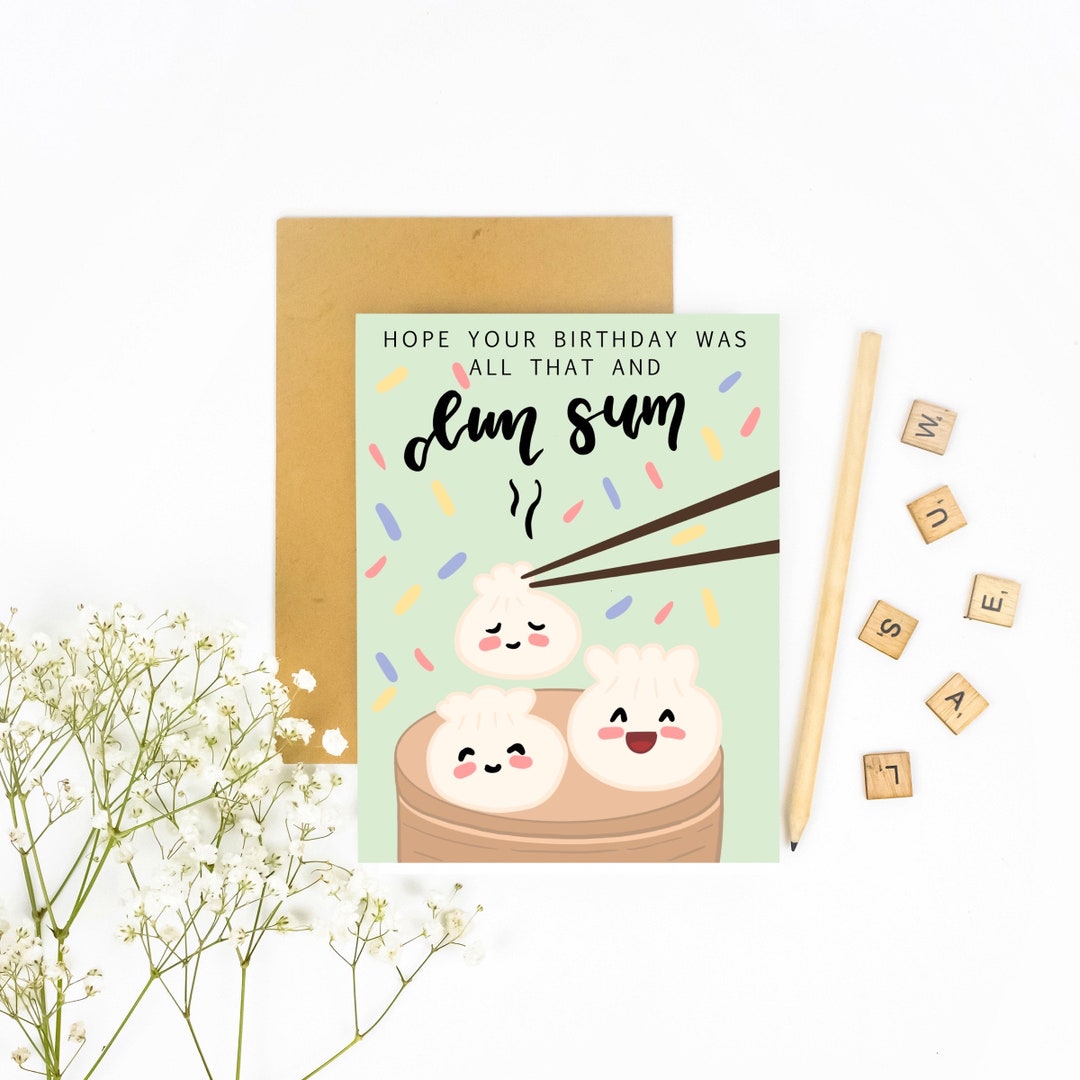 Hope Your Birthday Was All That and Dim Sum! - Birthday Card, Happy ...