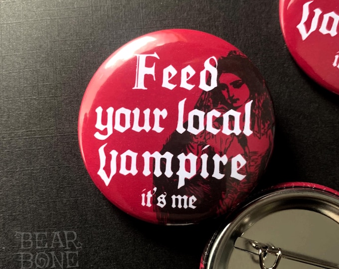 Feed Your Local Vampire | Pinback Button - Etsy