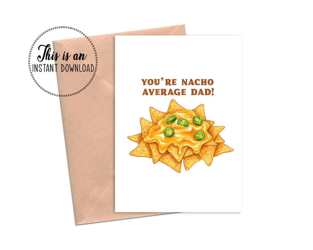 Nacho Average Dad Printable Father’s Day Card – Funny Digital Download ...
