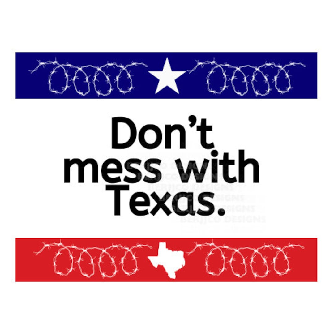 I Stand With Texas Don't Mess With Texas Flag Barb Wire | Texas Border ...