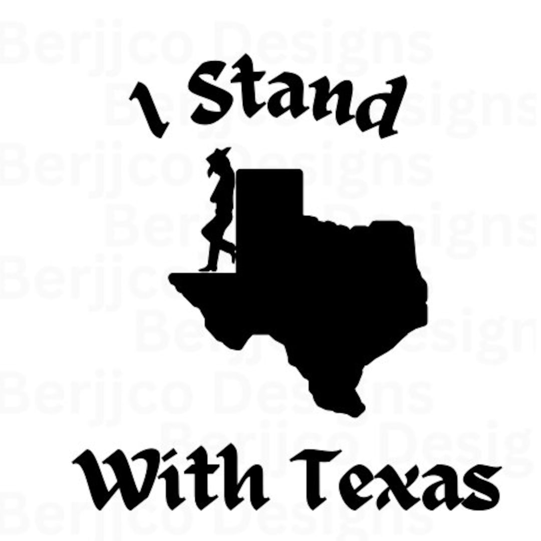 I Stand With Texas PNG | Texas Border | Texas Decor, Wall Art, Home ...