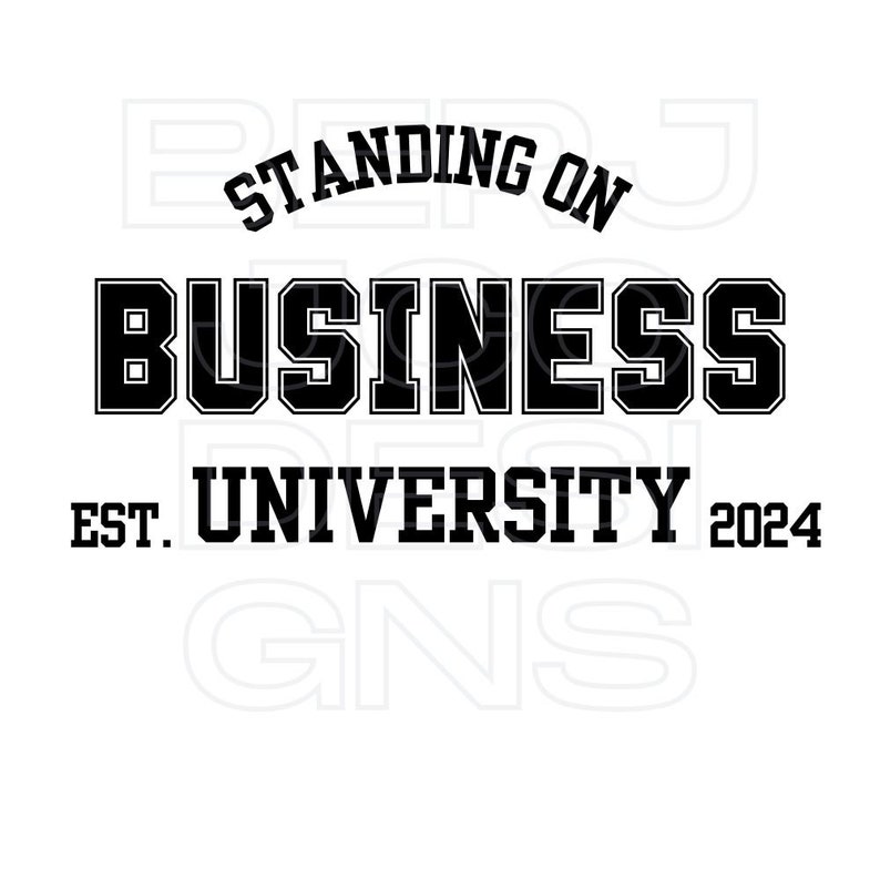 Standing on Business SVG PNG JPG Digital Download University Shirt ...