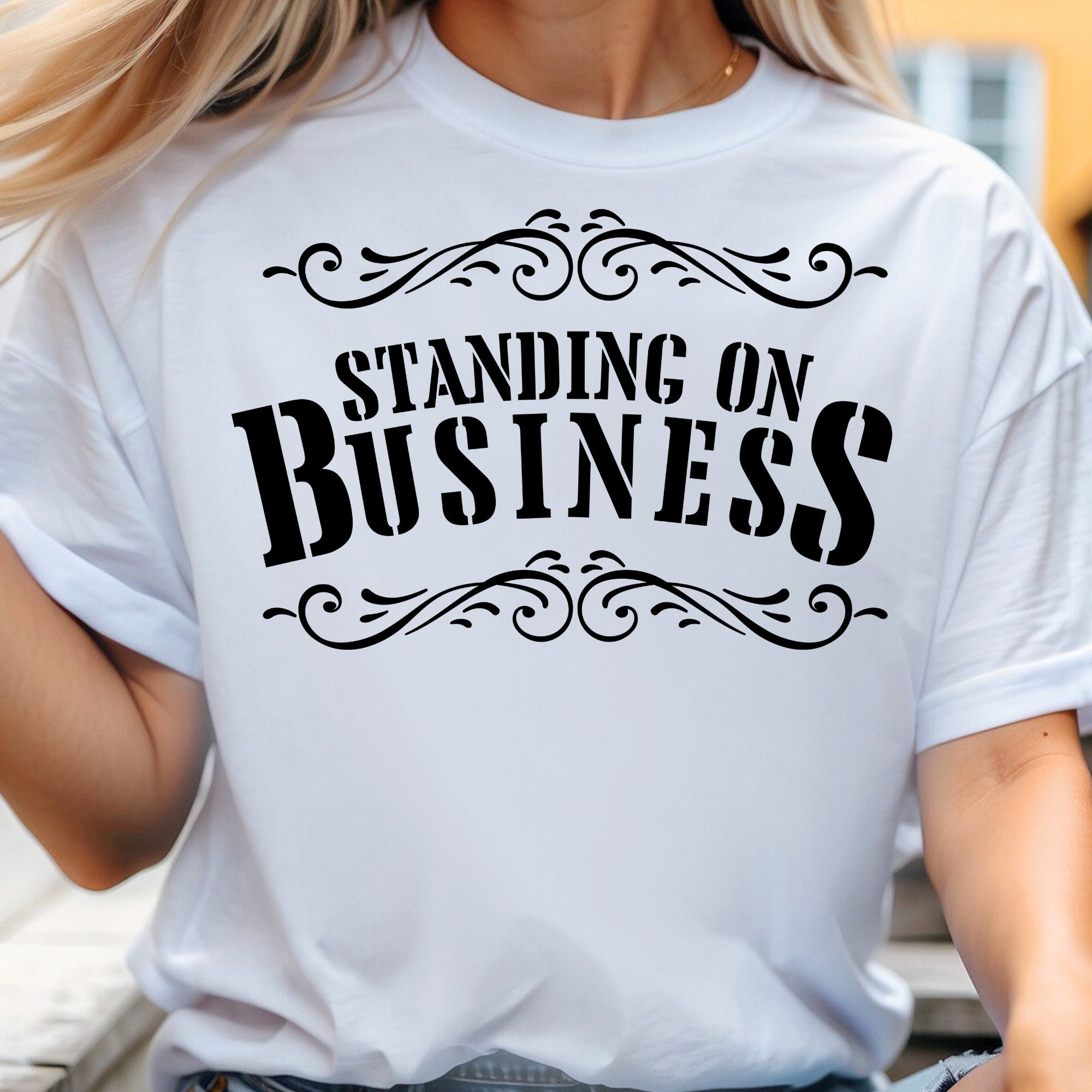 Standing on Business SVG PNG JPG Digital Download Flourish Shirt Design ...