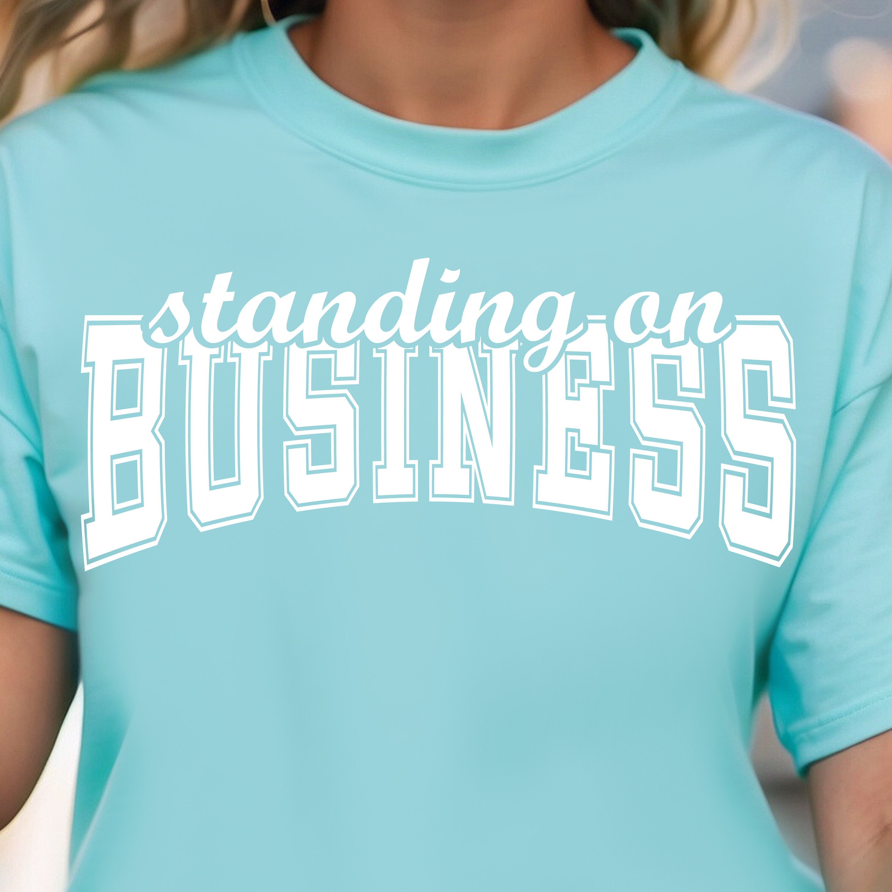 Standing on Business SVG PNG JPG Digital Download University Shirt ...