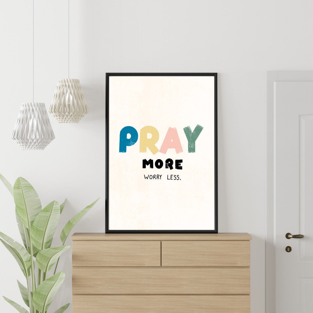 Pray More Worry Less Art Print: Christian Wall Decor (digital Download ...