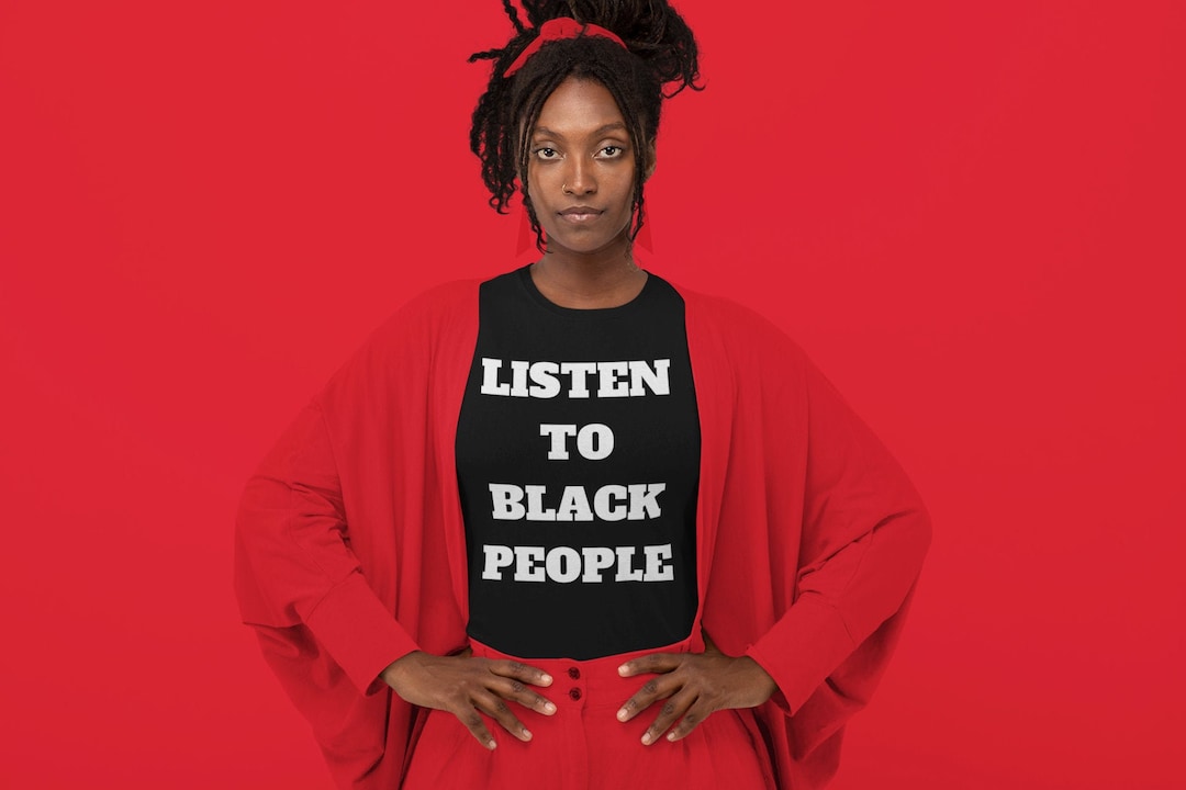 Listen to Black People T Shirt - Black Pride Shirt - Black Lives Matter ...