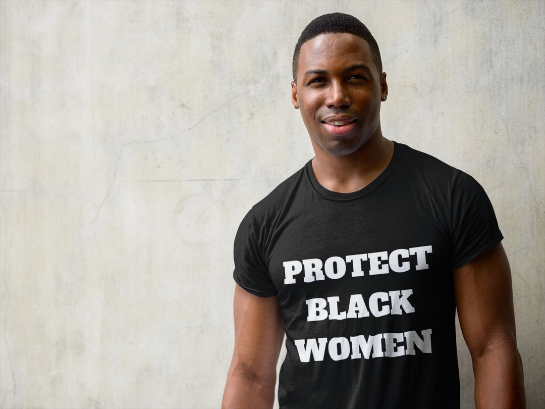 Protect Black Women Shirt | Black Owned, Unisex Fashion Fit - Etsy