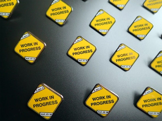 I Am A Work In Progress Sign