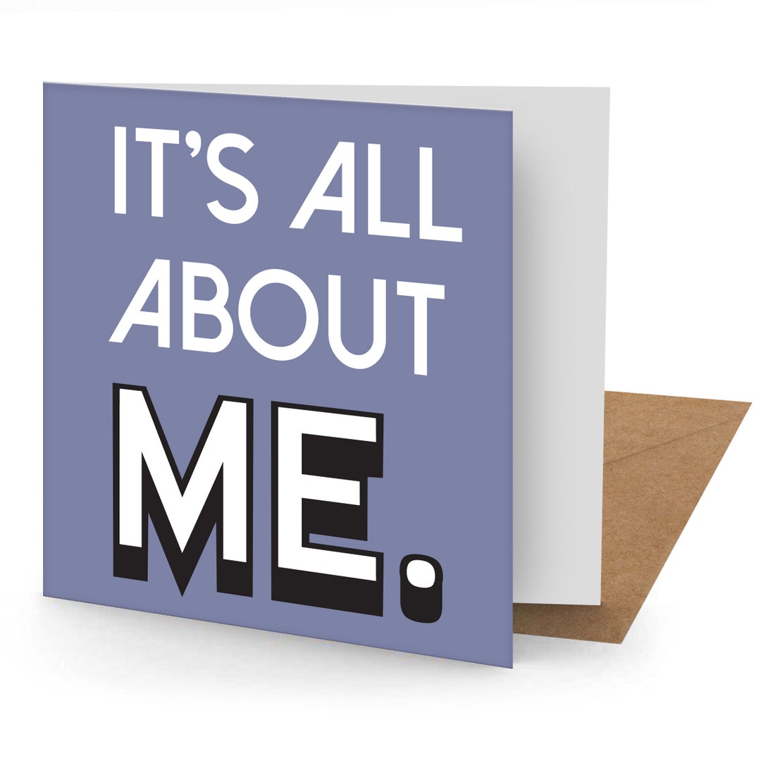 It's All About Me! Greetings Cards (150x150 Blank) - Etsy