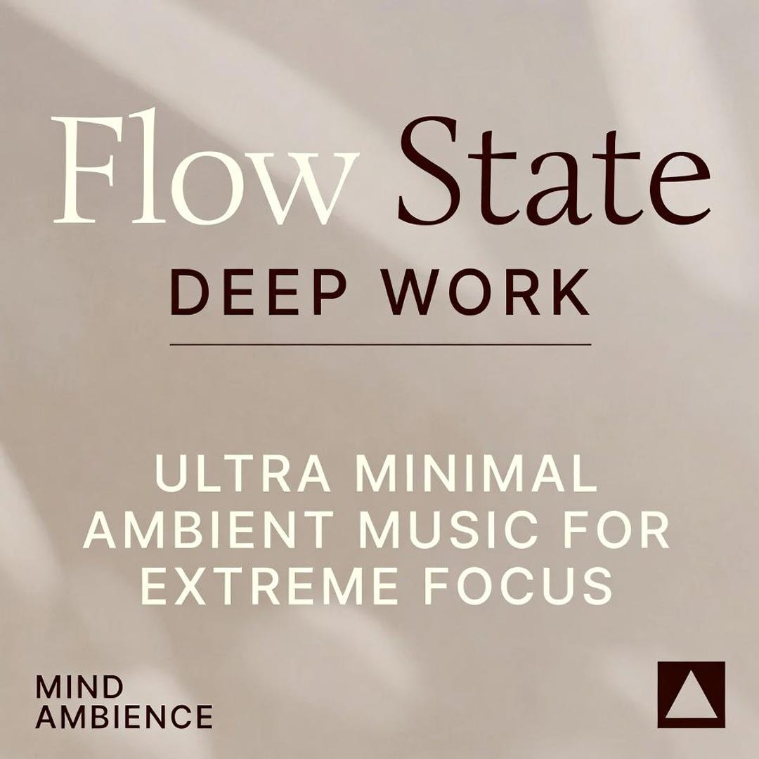 Flow State Deep Work – Ultra Minimal Ambient Music for Extreme Focus ...