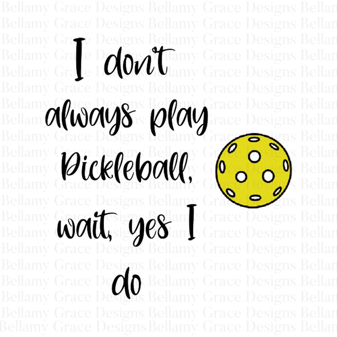 I Don't Always Pickleball, Wait, Yes I Do Mug Sublimation Transfer ...
