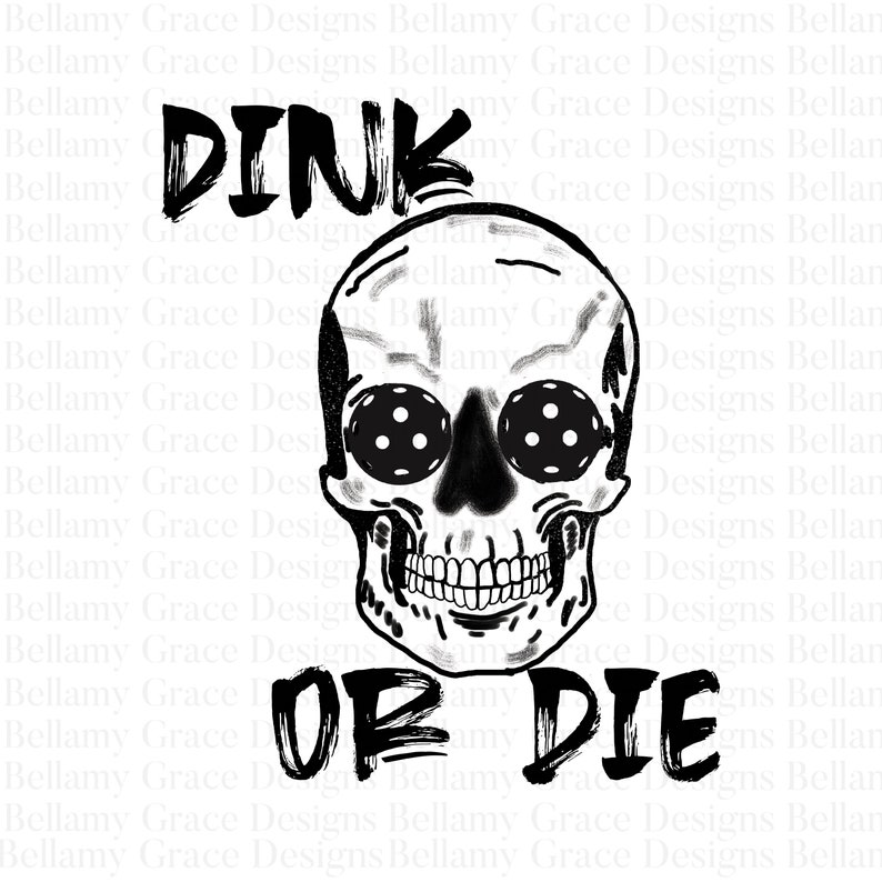 Dink or Die Pickleball Sublimation Transfer Graphic | Pickleball Skull ...