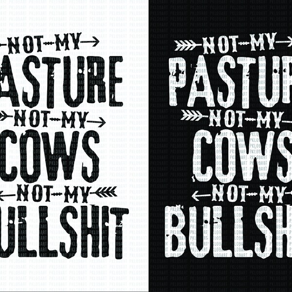 Not My Pasture Not My Bullshit Svg - Etsy