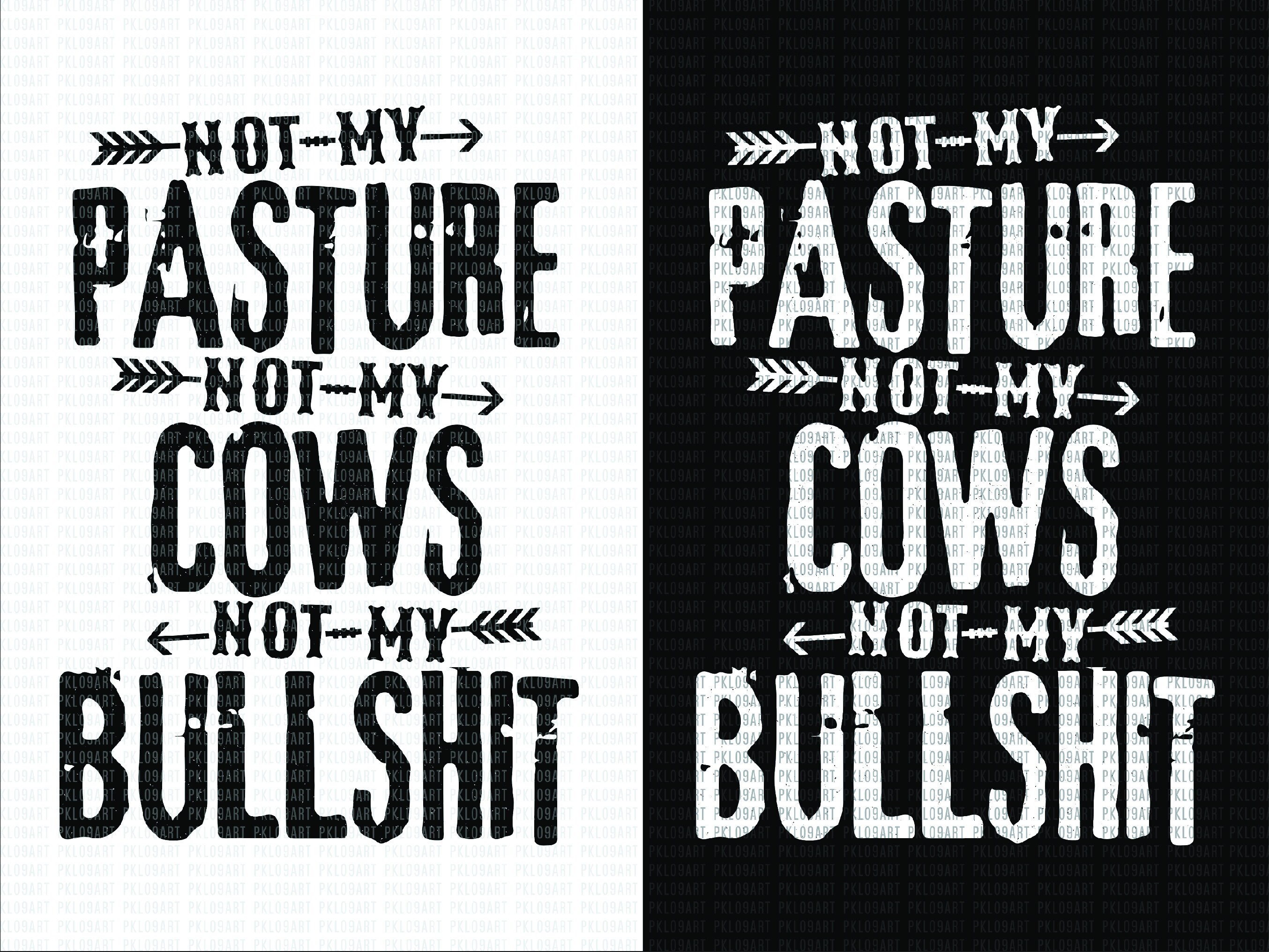 Not My Pasture Not My Cow Not My Bull Shit Svg,ranch Life Cut File,not ...