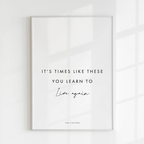 Times Like These Wall Art Poster Print - Etsy UK