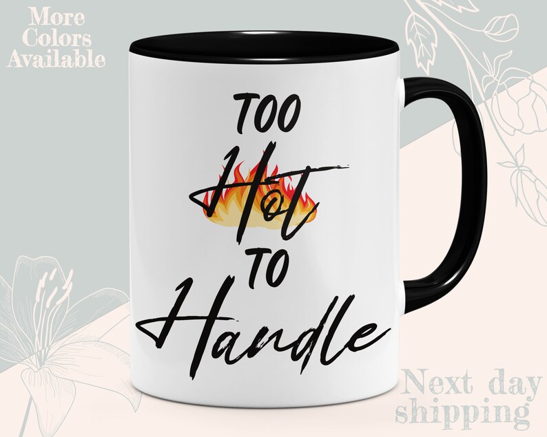 Too Hot to Handle Mug Valentine Gift for Wife Girlfriend - Etsy