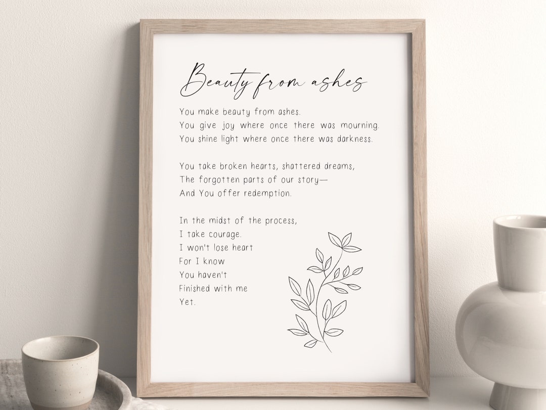 Beauty From Ashes Poem Print: Christian Wall Art (digital Download) - Etsy