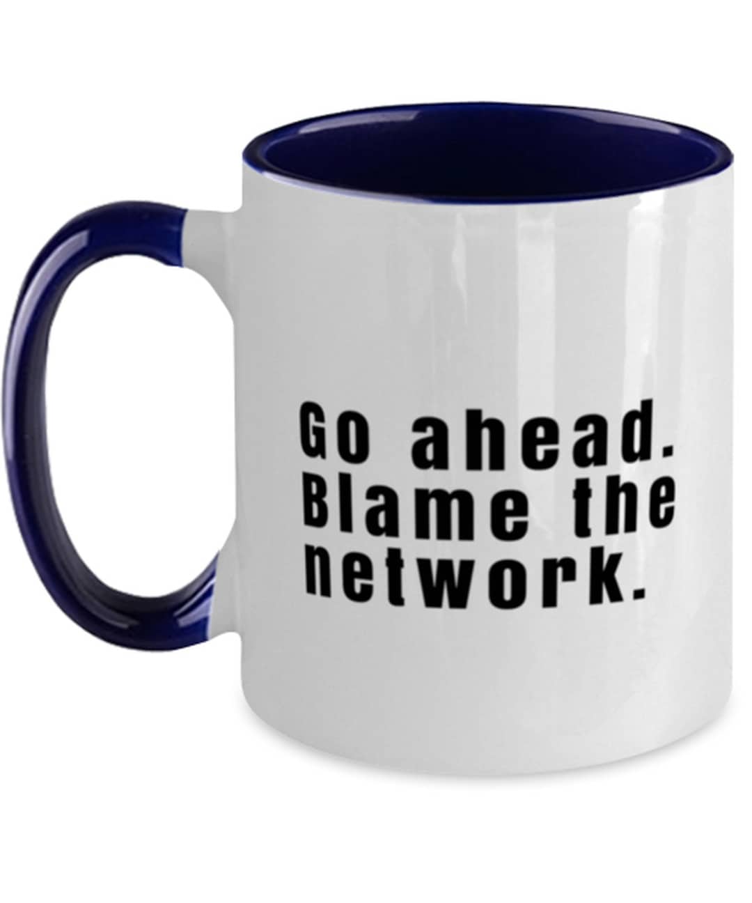 Funny Network Engineer Coffee Mug: Blame the Network Gift - Etsy