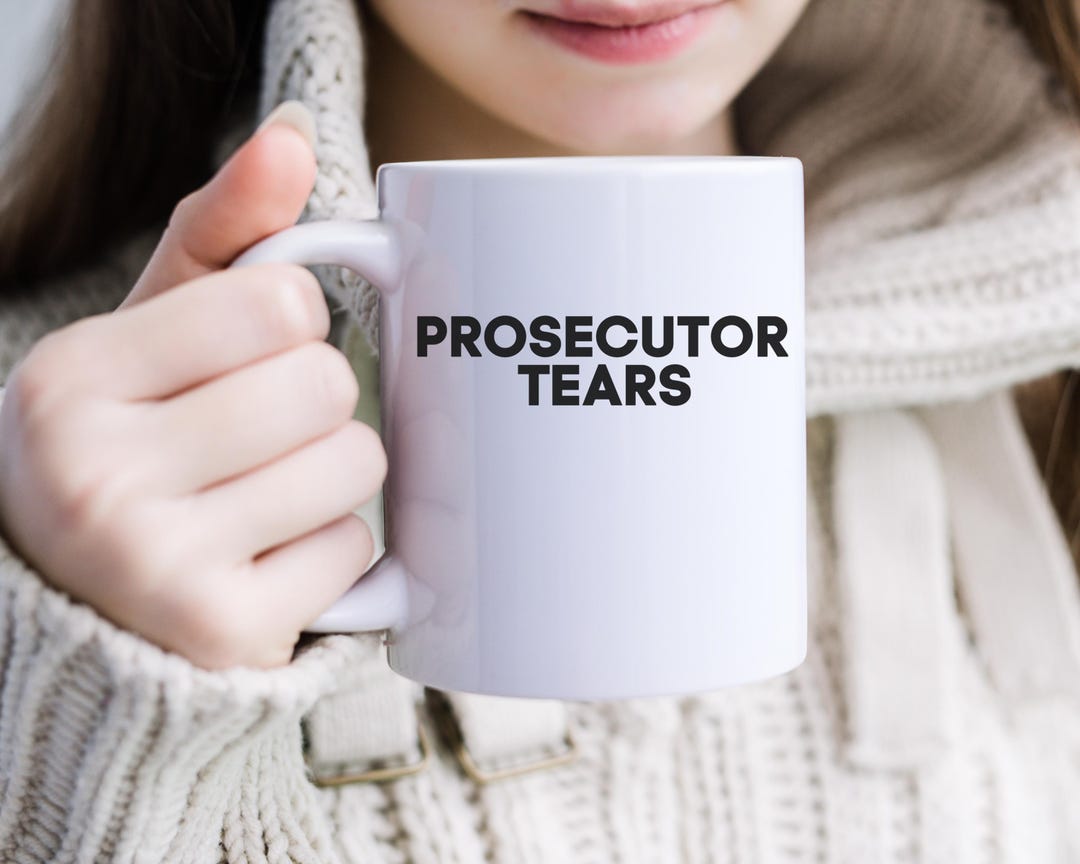 Funny Lawyer Coffee Mug: Prosecutor Tears - Attorney Gift - Etsy