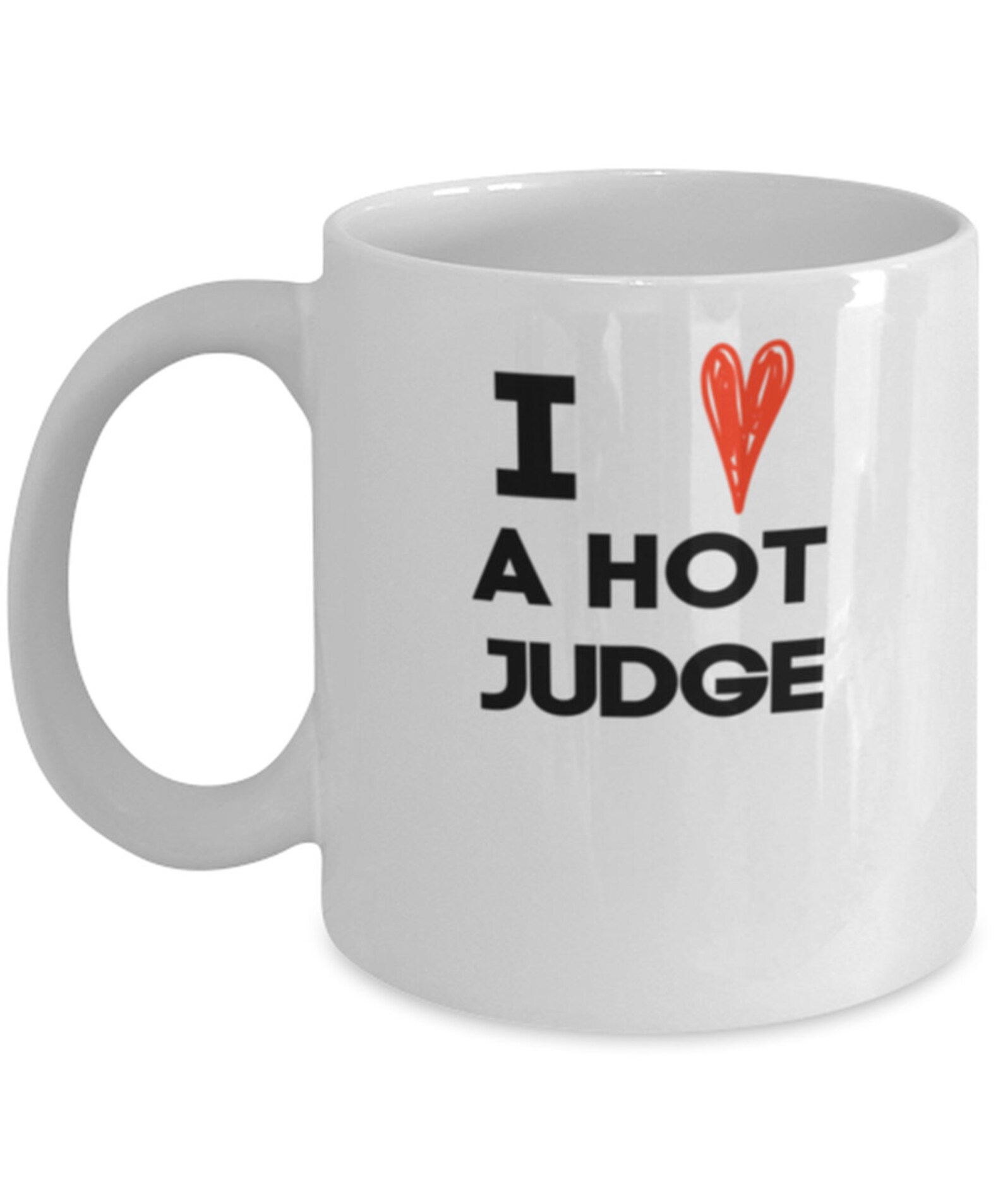 Judge Coffee Mug, Judge Coffee Cup, Tea Cup, I Love A Hot Judge, for ...