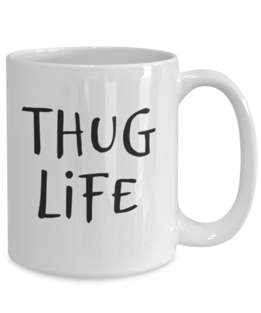 Thug Life Coffee Mug: Humorous Rap Quote - Microwave Safe - Etsy