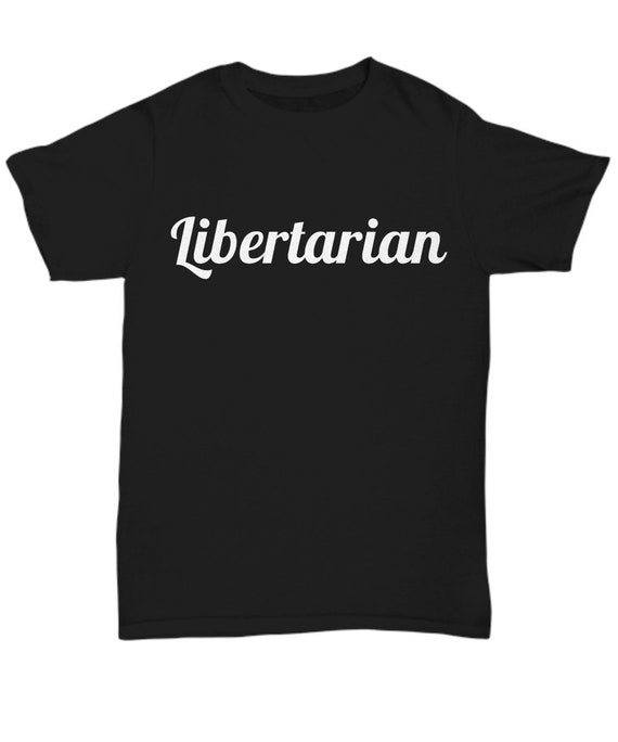 Libertarian T Shirt Libertarian Shirt for Women for Men - Etsy