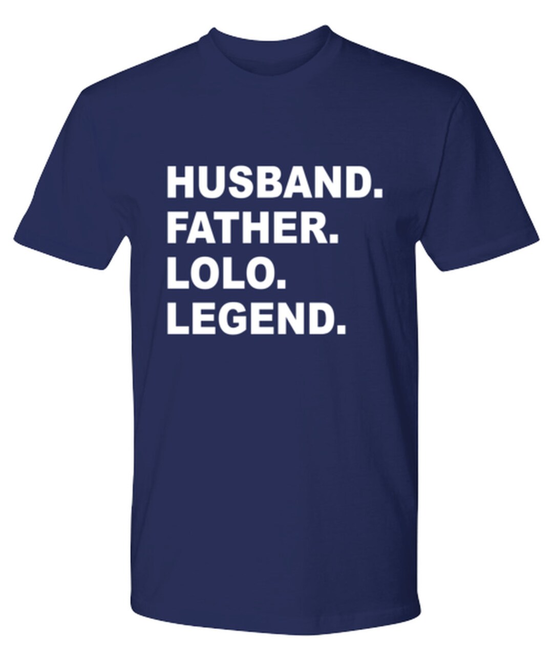 Perfect Lolo Gift, Lolo Tee Shirt, Cool Lolo Gift, Father, Husband ...