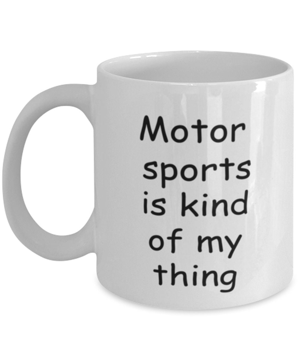 Motor Sports Coffee Mug Motor Sports Kind Of My Thing Cup | Etsy