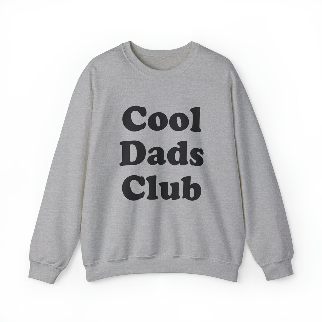 Cool Dads Club Sweatshirt, Gift for Cool Dad, Unique Cool Dad Gift ...