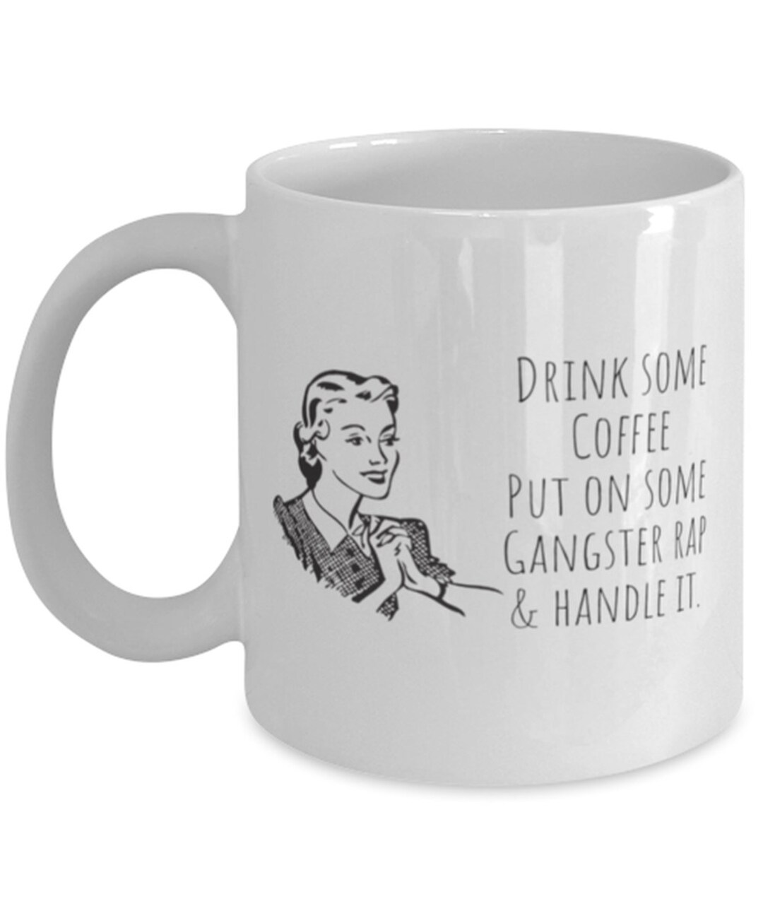 Sarcastic Coffee Mug, Put Some Gangster Rap On, Deal With It, Funny ...