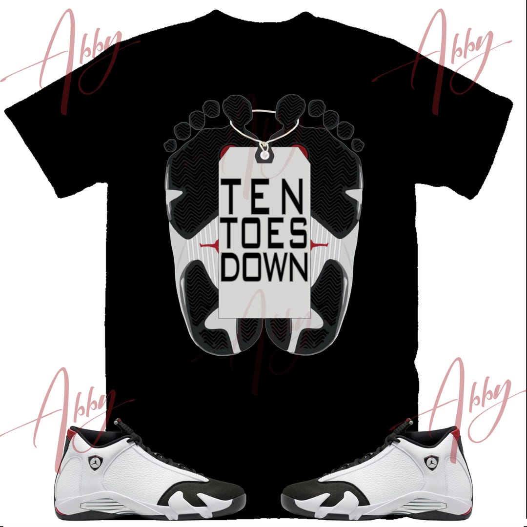 Ten Toes Down Shirt to Match Jordan 14 Black Toe, Jordan 14 Black Toe ...