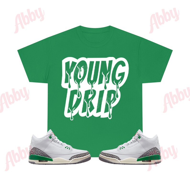 Young Drip Shirt to Match Retro 3s Lucky Green, Lucky Green 3s Shirt ...