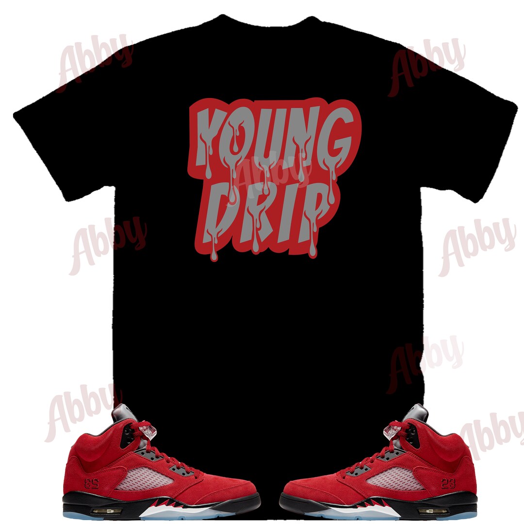 Young Drip Air Jordan Retro 5 Raging Bull Sneaker Tee, Retro 5 Raging ...