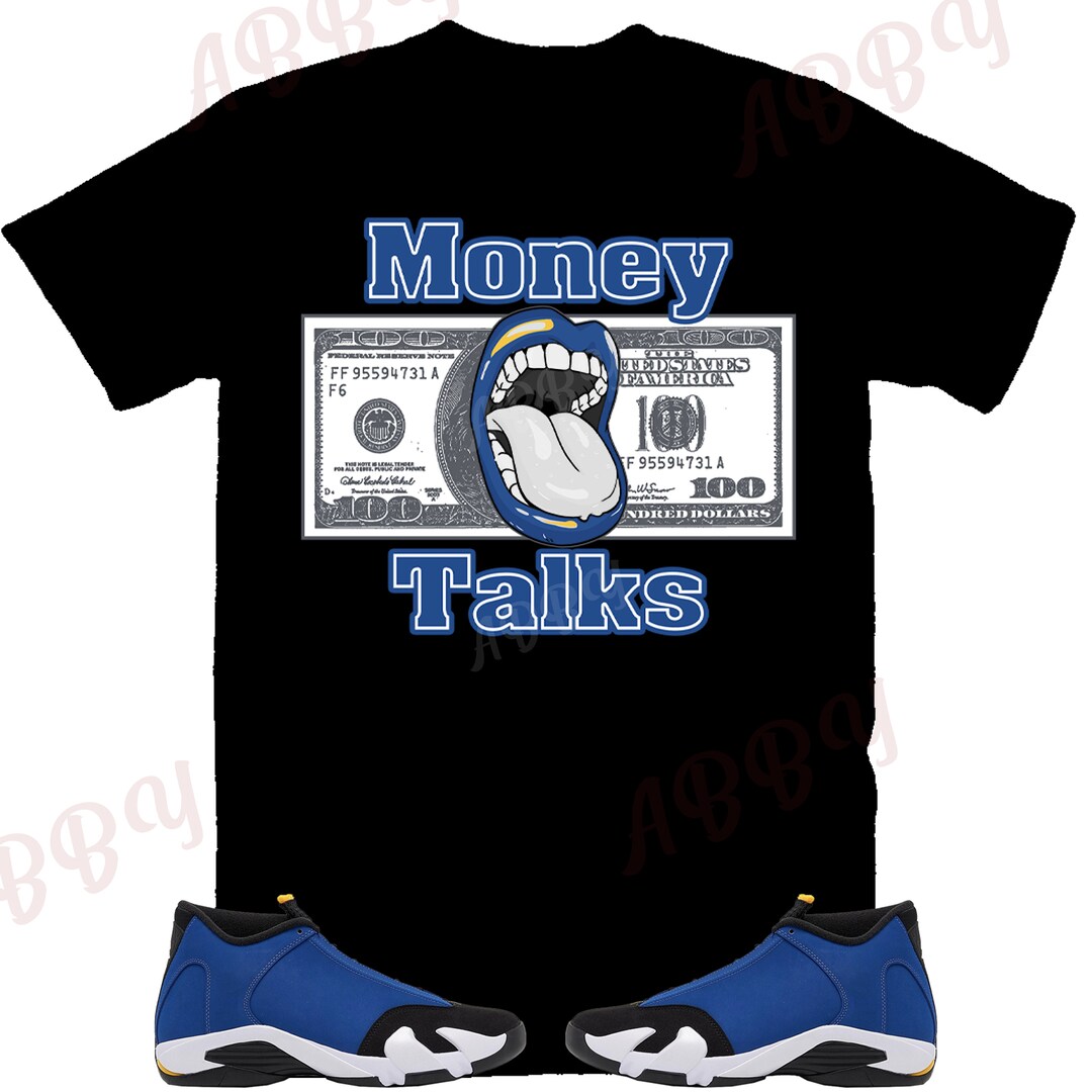 Money Talks Shirt to Match Jordan Retro 14 Laney, Retro 14 Laney Blue ...