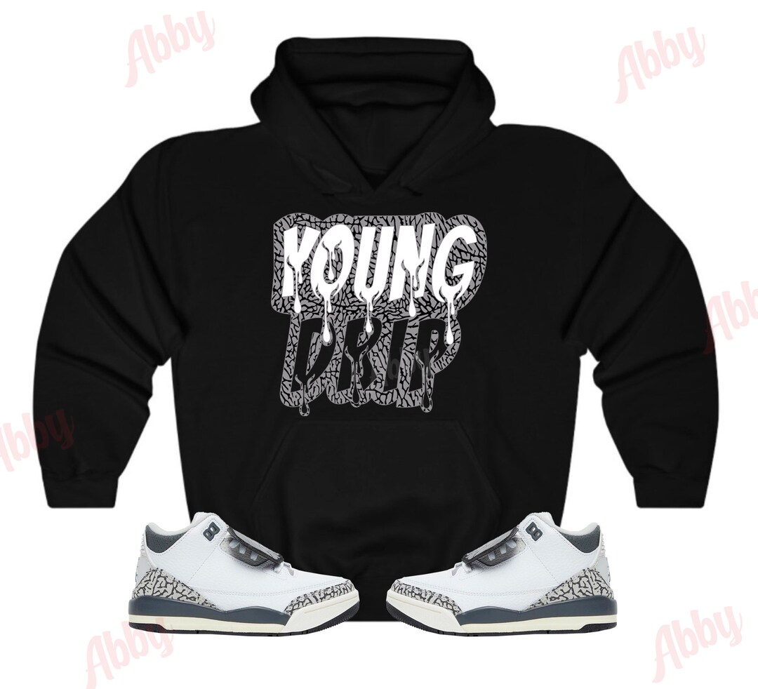 Young Drip Hoodie to Match Jordan Retro 3 Hide N Seek, Retro 3 Hide N ...