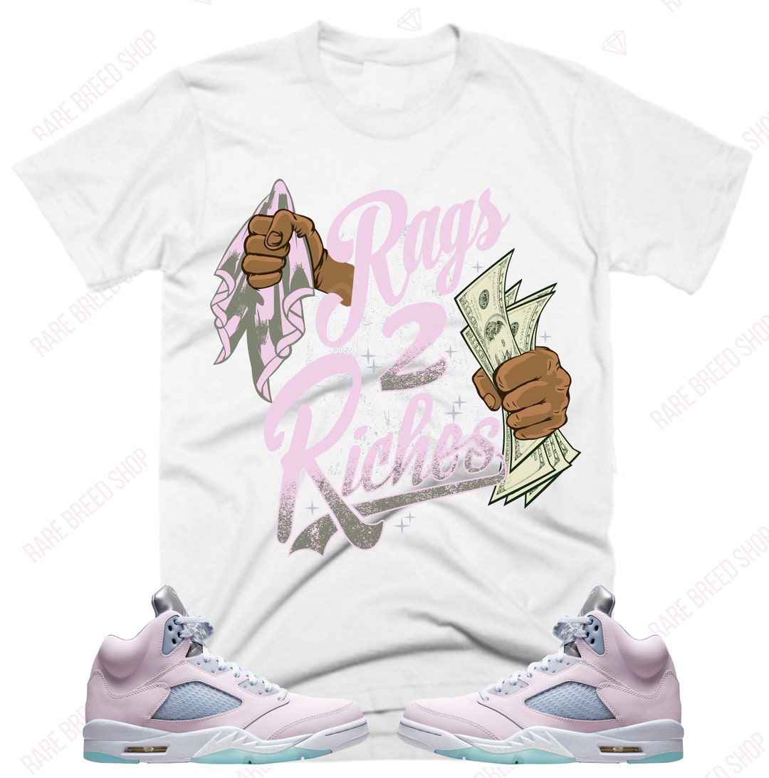 Rags to Riches Shirt to Match Jordan Retro 5 Easter, Retro 5 Easter ...