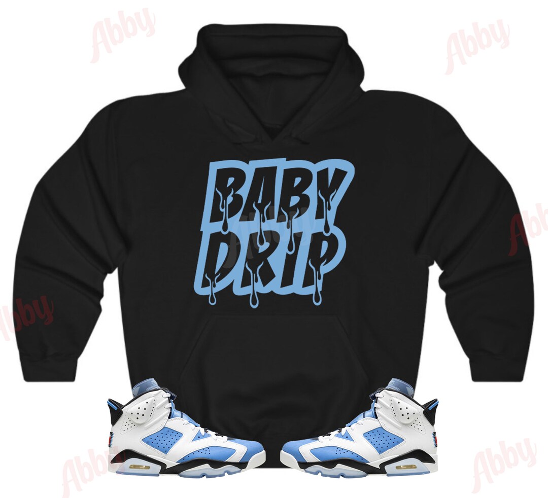 Drip Hoodie to Match Jordan Retro 6 UNC, Retro 6 UNC Hoodie, UNC ...