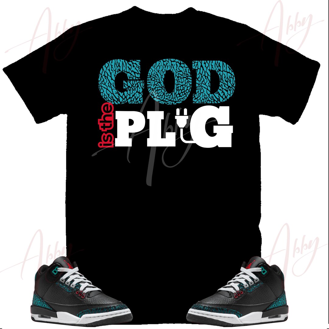 God is the Plug Shirt to Match Jordan 3 Moto, Retro 3 Moto 2 Face Bear ...