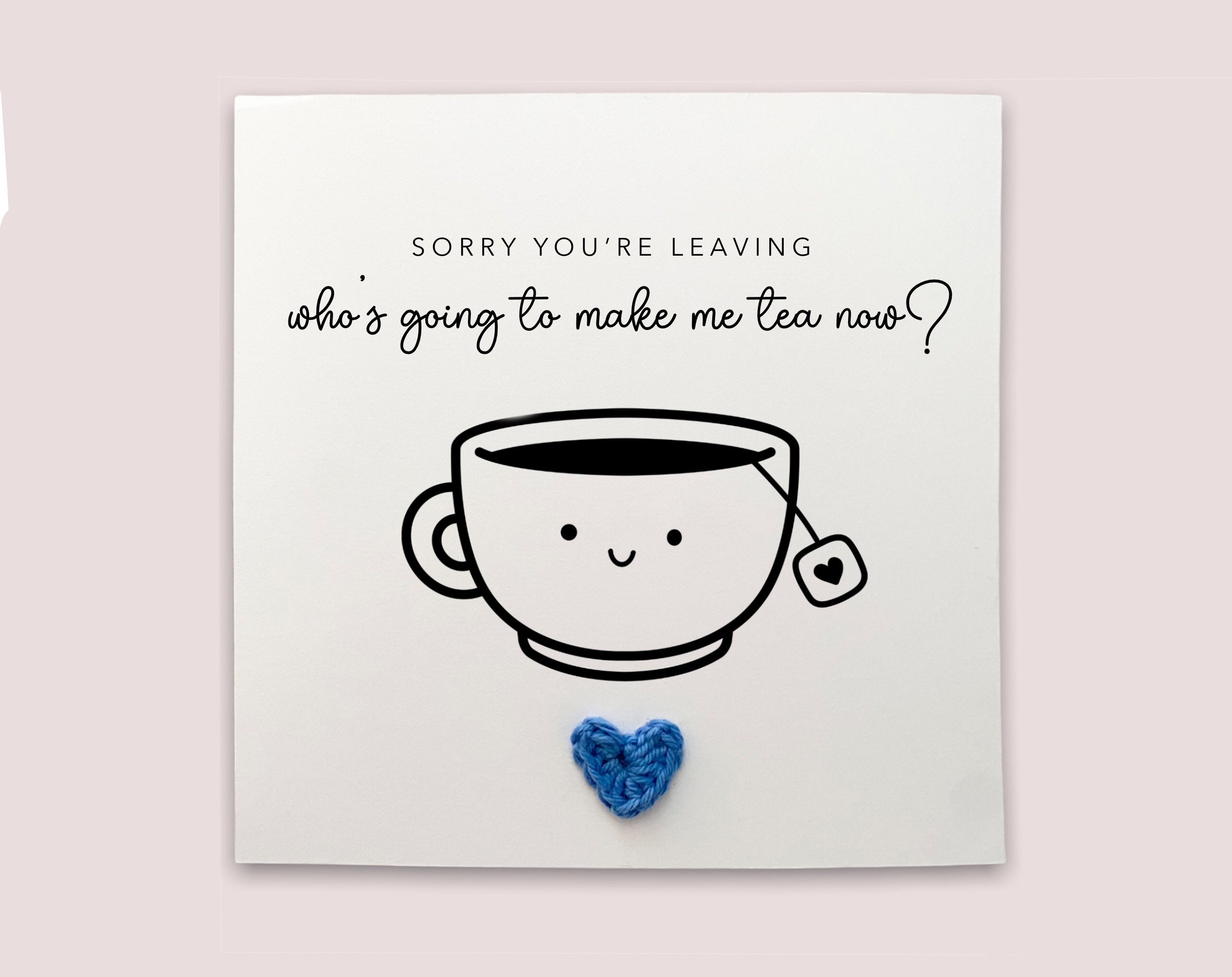 Make Tea Now Leaving Card New Job Card Goodbye Card Joke - Etsy UK