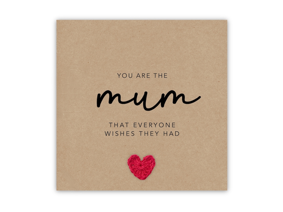 Best Mum Card, You Are the Mum That Everyone Wishes They Had, Cute ...