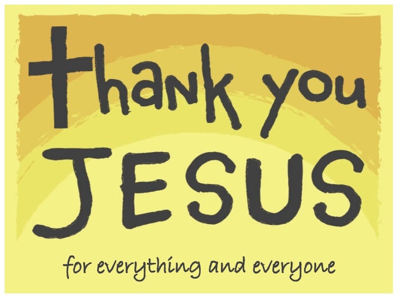 Thank You Jesus for Everything and Everyone 16 X | Etsy