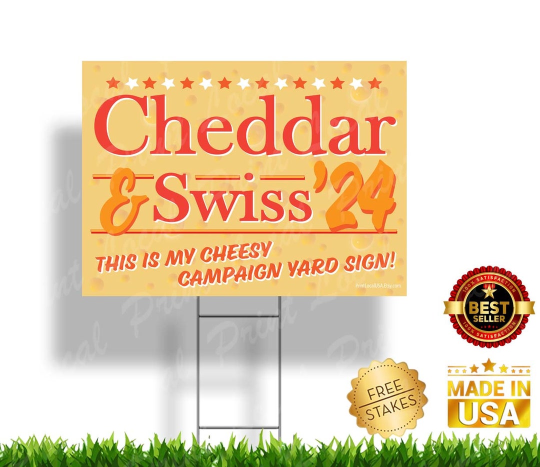 Cheddar & Swiss Yard Sign 2024 Election Sign Funny Election Sign 2024 ...