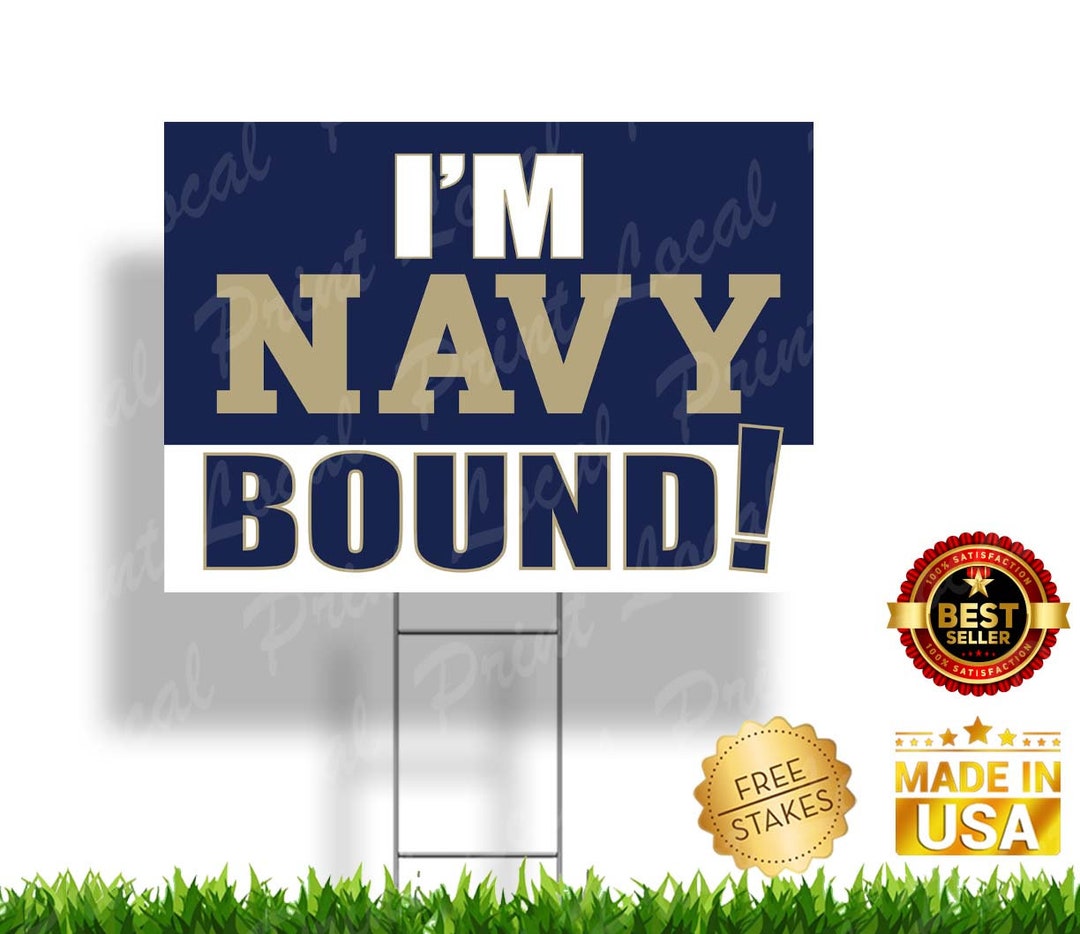 Navy Bound Sign United States Navy Bound Military Bound Navy Yard Sign ...