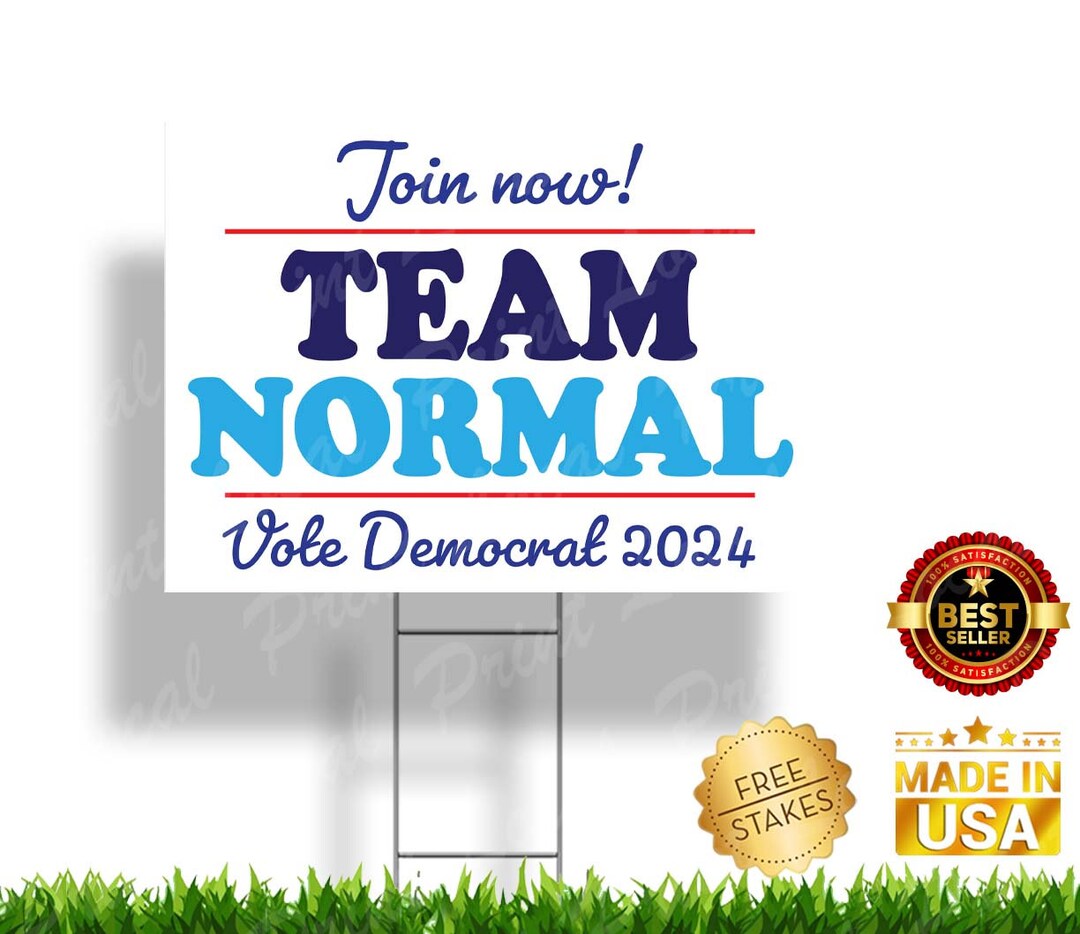Join Now Team Normal Vote Democrat Yard Sign 2024 Election Sign Funny ...