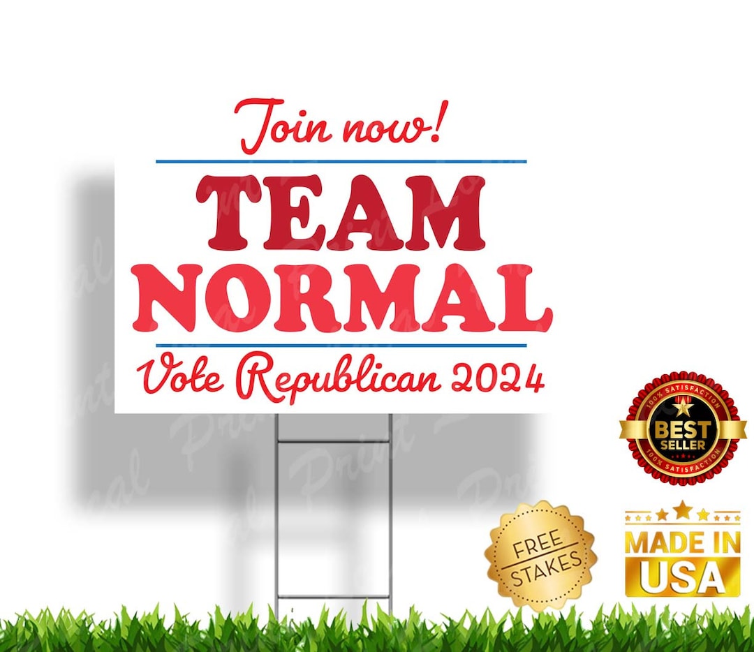 Join Now Sign Team Normal Vote Republican Yard Sign 2024 Election Sign ...