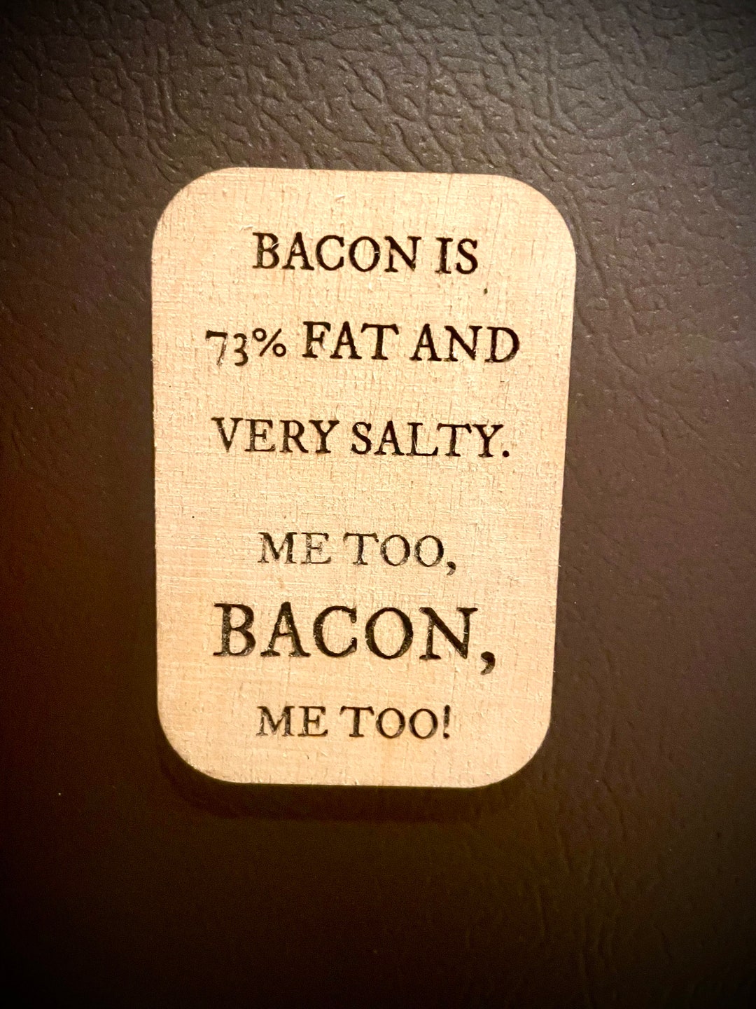Bacon is 73% Fat and Very Salty. Me Too BACON, Me Too! Funny ...
